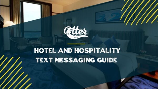 Hotel And Hospitality Text Messaging Guide With Free Examples - OtterText