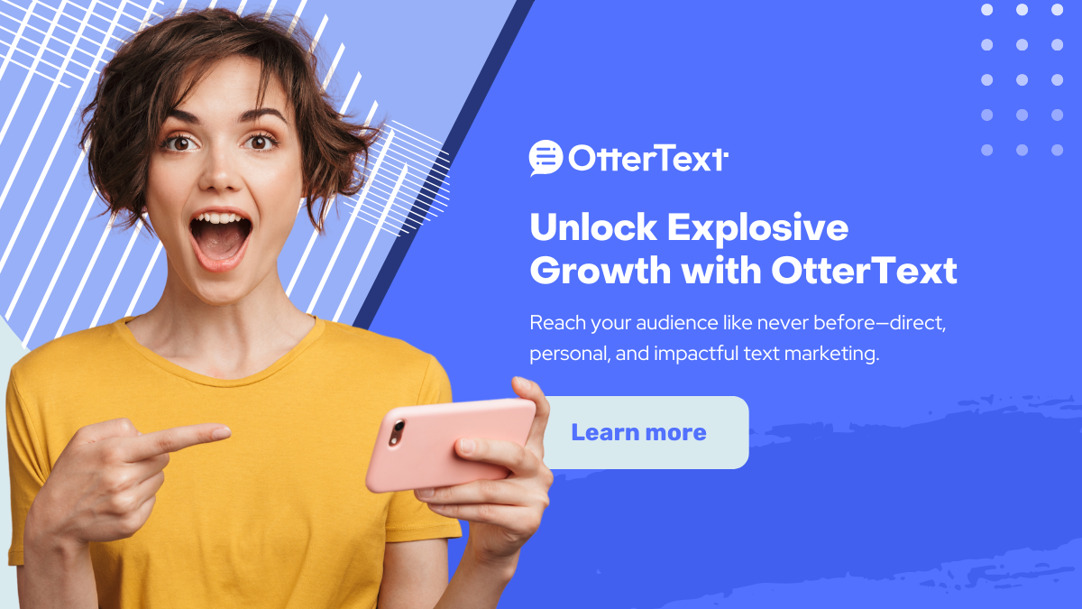 Unlock Explosive Growth with OtterText | SMS Marketing for Impact